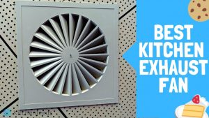 10 Best Exhaust Fans for Kitchen Buyer's Guide (2022) - Kitchenfeeds