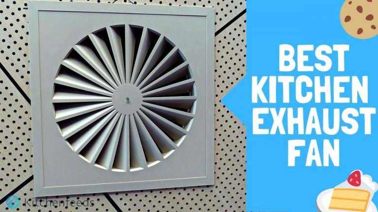 10 Best Exhaust Fans for Kitchen Buyer's Guide (2022) - Kitchenfeeds